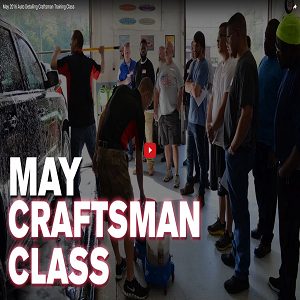May 2016 Auto Detailing Craftsman Training Class - Detail King
