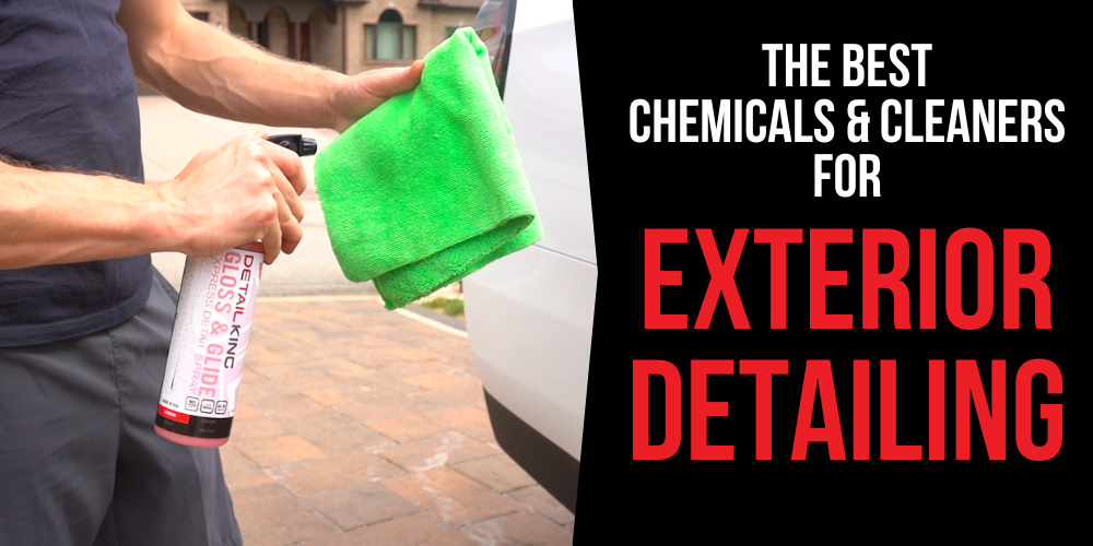 The Best Detailing Chemicals for Exterior Detailing
